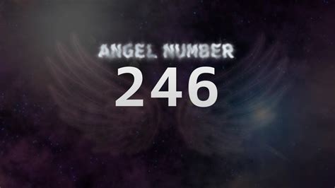 Angel Number 246 Discover Its Meaning And Significance Attract Your King