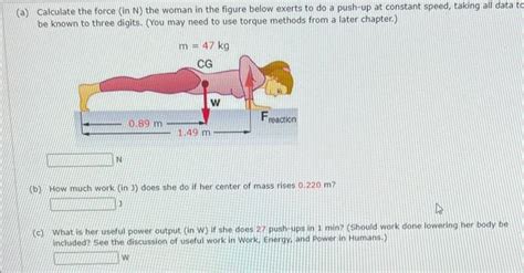 solved a calculate the force in n the woman in the