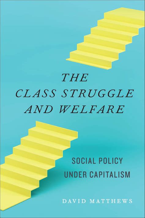 The Class Struggle And Welfare Social Policy Under Capitalism Information For Practice