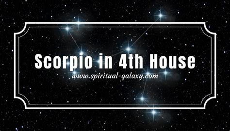 Scorpio In 4th House Personality And Secrets Of Scorpio Spiritual