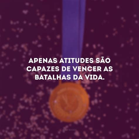 40 Frases De Batalha Para Te Motivar A Continuar Lutando