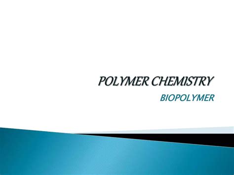 Polymer Chemistry In Bio Polymer Ppt