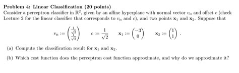Solved Problem 4 Linear Classification 20 Points Consider