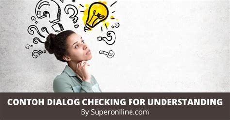 Contoh Dialog Checking For Understanding Beserta Artinya