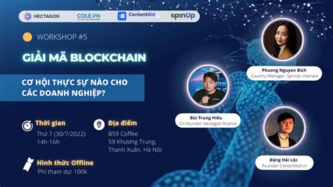 Workshop GiẢi MÃ Blockchain And CƠ HỘi ThỰc SỰ NÀo Cho CÁc Doanh NghiỆp Trang Thông Tin Chuyên