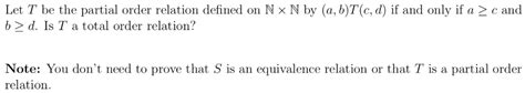 solved let t be the partial order relation defined on n x n