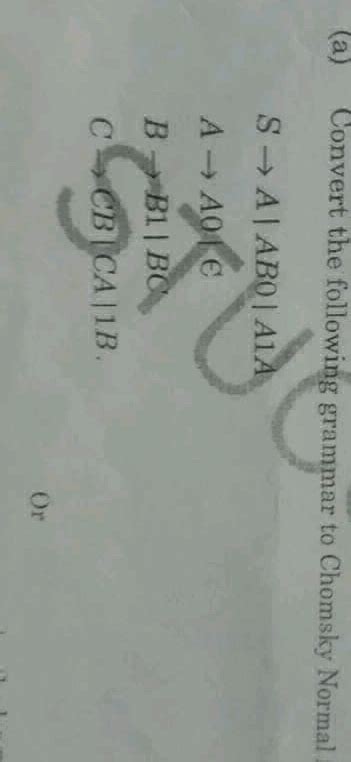 A Convert The Following Grammar To Chomsky Studyx