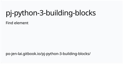 Find Element Pj Python 3 Building Blocks