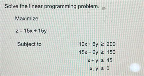 Solved Solve The Linear Programming Problem Maximize Chegg Com