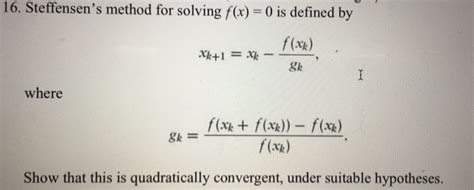 solved 16 steffensen s method for solving f x 0 is defined