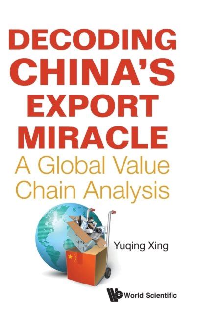 Decoding Chinas Export Miracle A Global Value Chain Analysis Opracowanie Zbiorowe Książka W