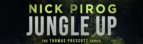 Jungle Up The Thomas Prescott Series Book 5 Kindle Edition By Pirog