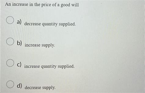 Solved An Increase In The Price Of A Good Willa ﻿decrease