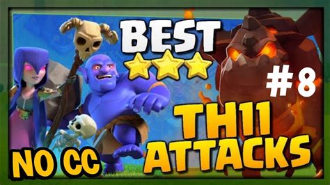 Th 11 Attack Strategy Coc Th 11 Best Attack Strategy In Clash Of
