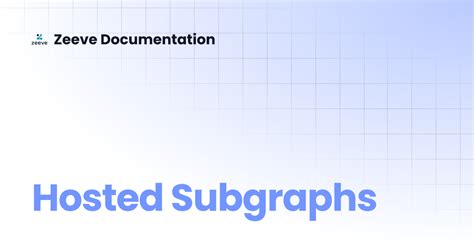 Hosted Subgraphs Zeeve Documentation