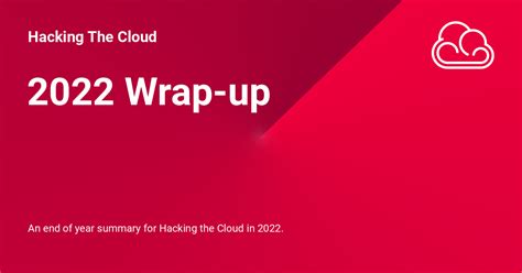 2022 wrap up hacking the cloud