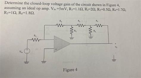 Solved Determine The Closed Loop Voltage Gain Of The Circuit