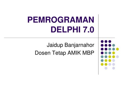 Ppt Pemrograman Delphi 70 Powerpoint Presentation Free Download