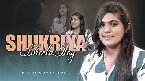 SHUKRIYA SHEELA JOY HINDI CHRISTIAN COVER SONG AMIT KAMBLE YouTube