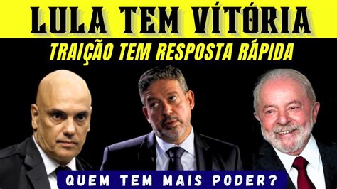 Lula Tem Vítória Traição Tem Resposta Rápida Youtube