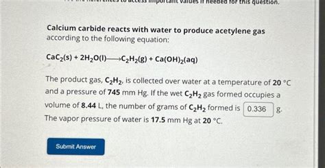Solved Calcium Carbide Reacts With Water To Produce