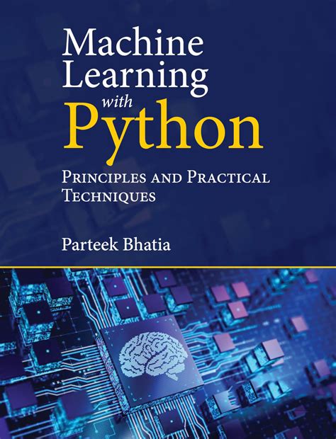 Buy Machine Learning With Python Principles And Practical Techniques