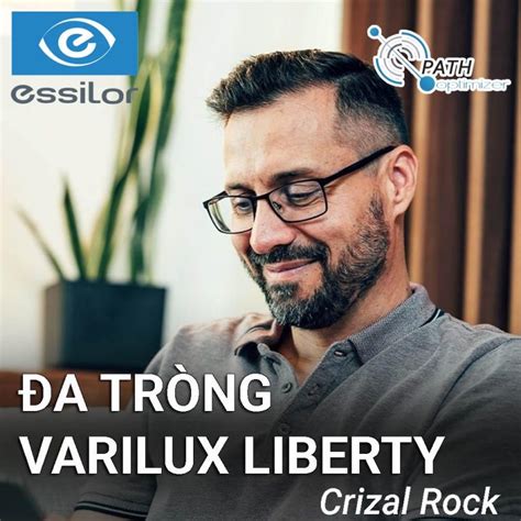 Tròng Kính đa Tròng Essilor Varilux Liberty 30 Crizal Rock
