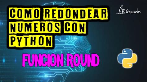 Como Redondear Números Con Python Youtube