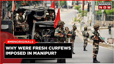 Fresh Curfew Imposed In 5 Districts Of Manipur Sc To Hear Plea For