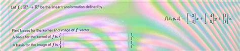 Solved Let Fr3→r2 ﻿be The Linear Transformation Defined
