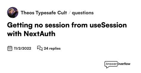 Getting No Session From Usesession With Nextauth Theos Typesafe Cult