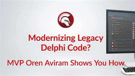 Modernizing Legacy Delphi Code Mvp Oren Aviram Shows You How