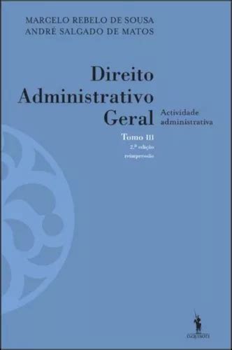 Livro Fisico Direito Administrativo Geral Tomo Iii Actividade