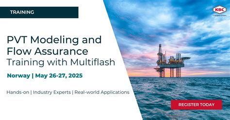 Ready To Deepen Your Expertise In Pvt Modeling And Flow Assurance Kbc A Yokogawa Company