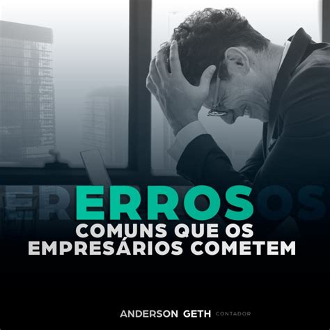 Erros Comuns Que Os EmpresÁrios Cometem