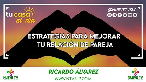 Estrategias Para Mejorar Tu Relación De Pareja Youtube
