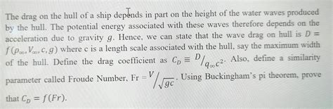Solved The Drag On The Hull Of A Ship Depends In Part On The Chegg