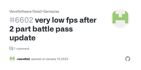 Very Low Fps After 2 Part Battle Pass Update · Issue 6602