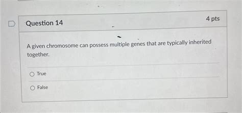 Solved Question 144 ﻿ptsa Given Chromosome Can Possess