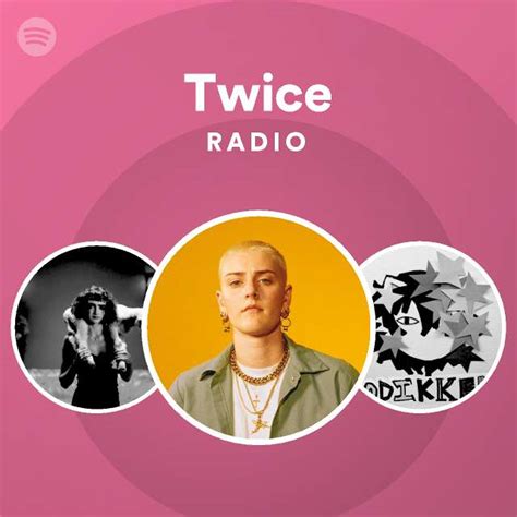Twice Radio Playlist By Spotify Spotify