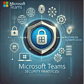 Microsoft Teams Security Best Practices Steps To Stay Safe