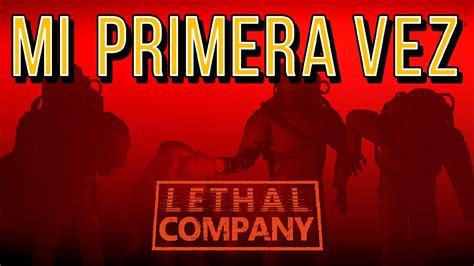 Mi Primera Vez Jugando Lethal Company Biolog A Desde Cero Youtube