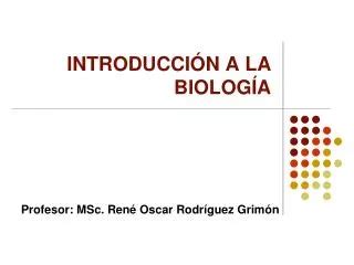PPT INTRODUCCIÓN A LA BIOLOGÍA PowerPoint Presentation free download
