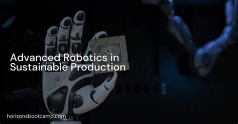 Advanced Robotics In Sustainable Production