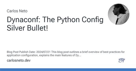 Dynaconf The Python Config Silver Bullet — Carlos Netos Tech Blog