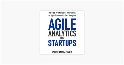 ‎agile Analytics For Startups The Step By Step Guide For Building An