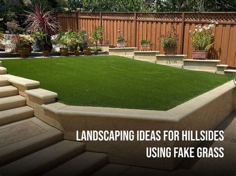 Landscaping Ideas For Hillsides Using Fake Grass In Texas