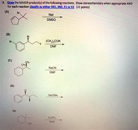SOLVED: Draw the MAJOR product(s) of the following reactions. Show stereochemistry when ...