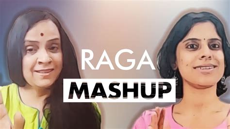 Raga Mashup Challenge Youtube