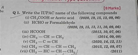 [6Marks]Q1. Write the IUPAC name of the following compounds(i) CH3 COOH..